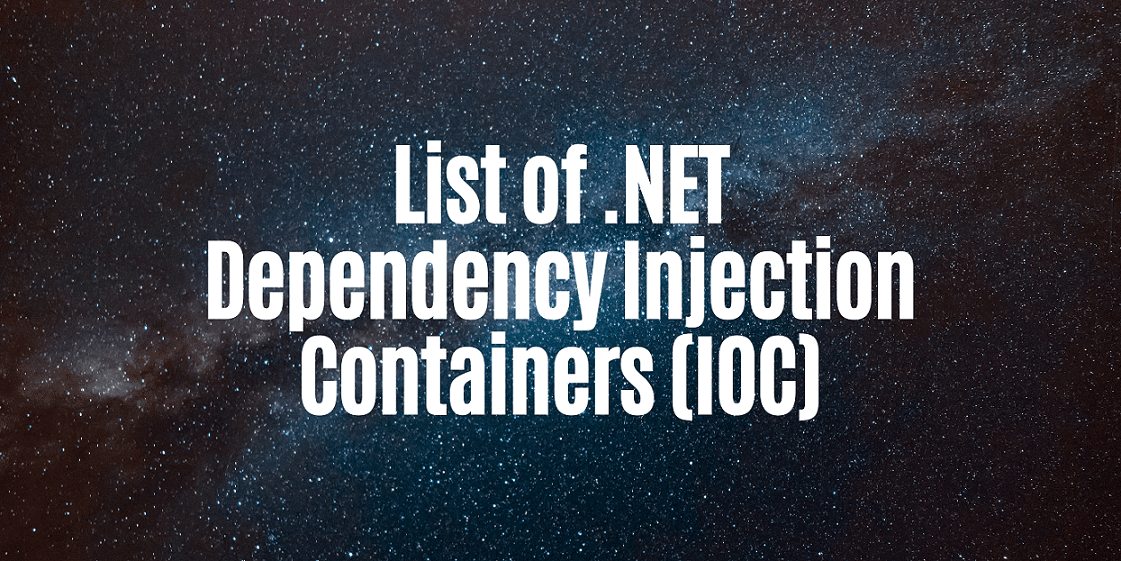 List Of Net Dependency Injection Containers Ioc